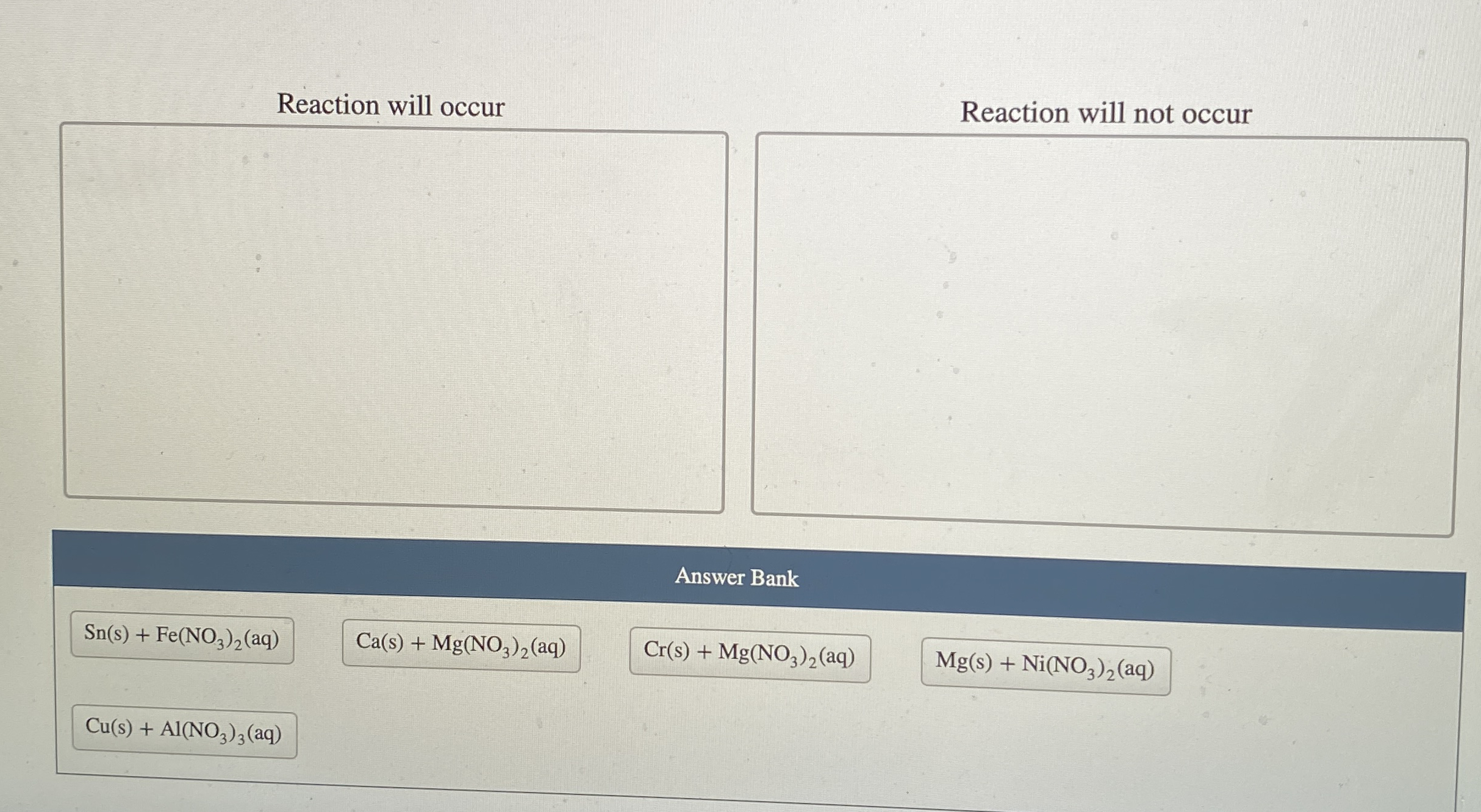 Reaction will occurReaction will not occurAnswer | Chegg.com