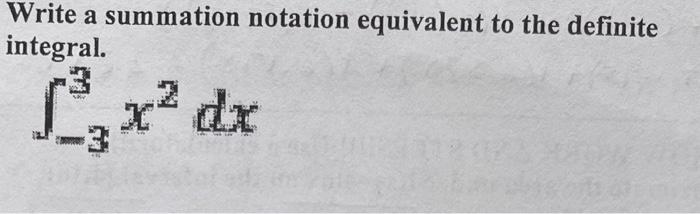 Solved Write A Summation Notation Equivalent To The Definite