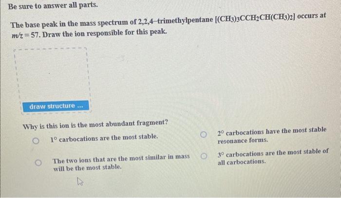Solved Be sure to answer all parts. The base peak in the | Chegg.com