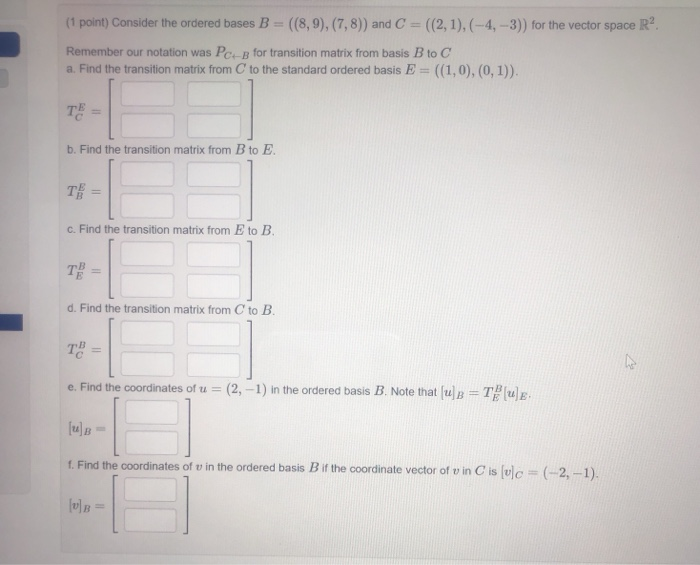 Solved (1 point) Consider the ordered bases B = ((8,9), | Chegg.com
