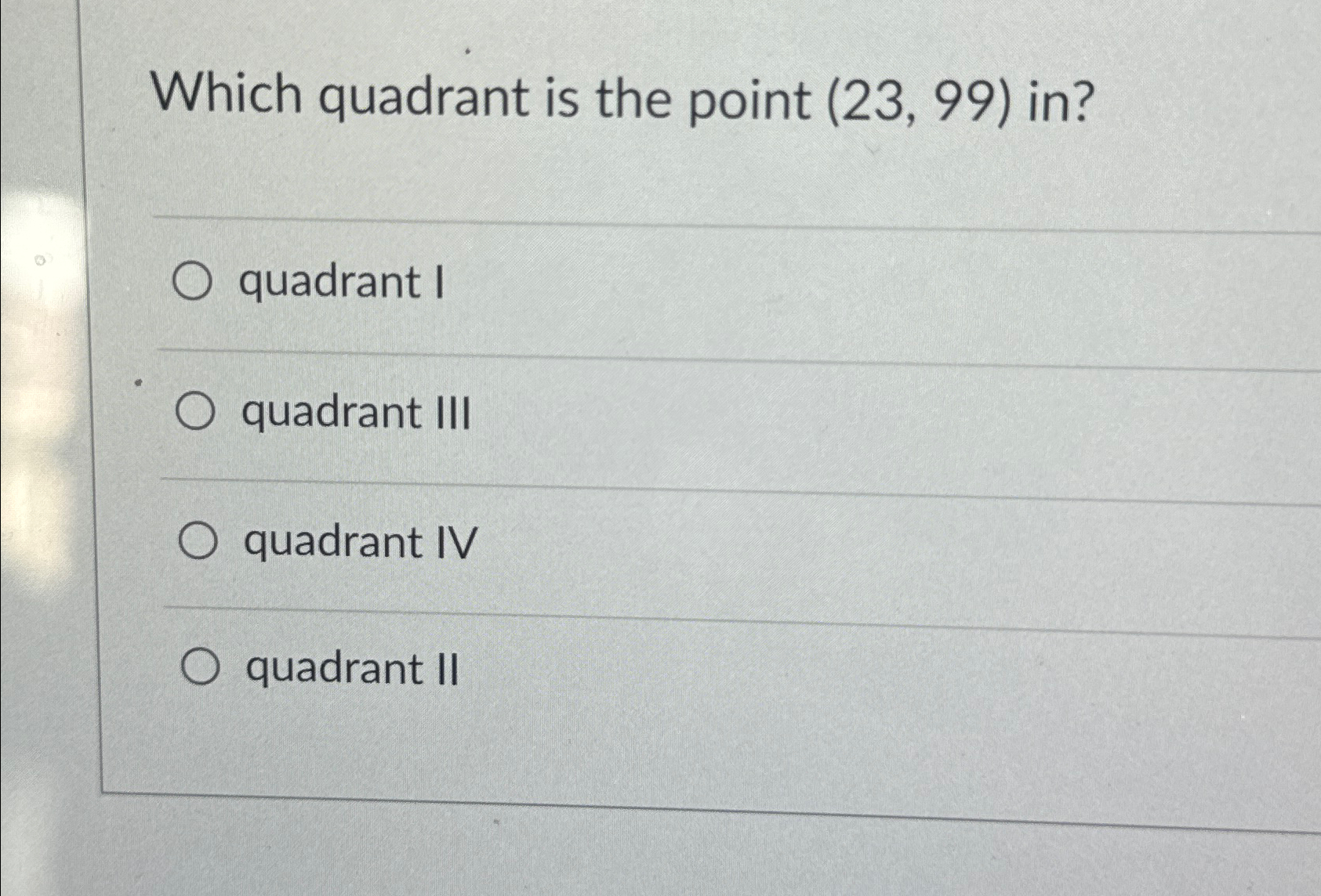 Solved Which quadrant is the point (23,99) ﻿in?quadrant | Chegg.com