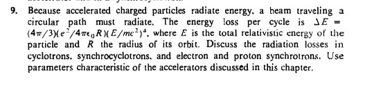 Solved 9. Because accelerated charged particles radiate | Chegg.com