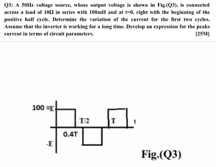 Q3: A 50Hz ﻿voltage source, whose output voltage is | Chegg.com