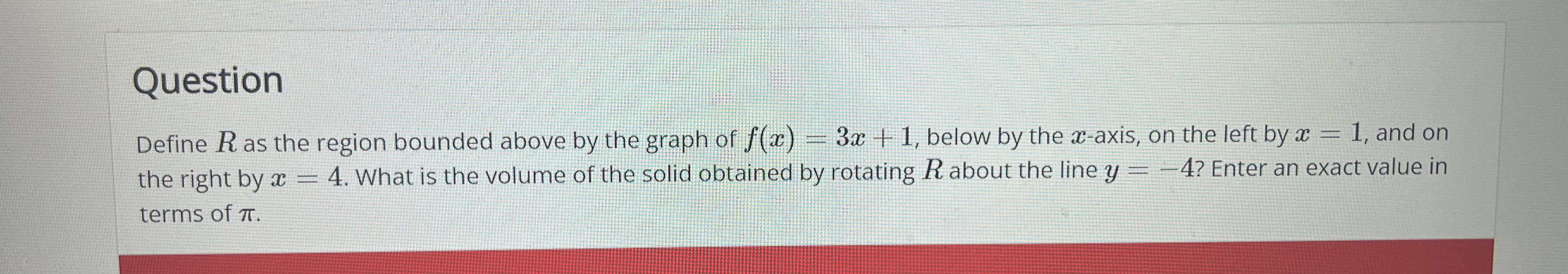 Solved QuestionDefine R ﻿as the region bounded above by the | Chegg.com