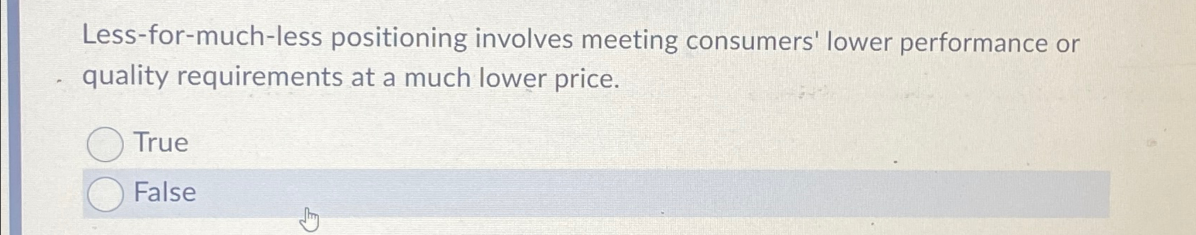 Solved Less-for-much-less positioning involves meeting | Chegg.com