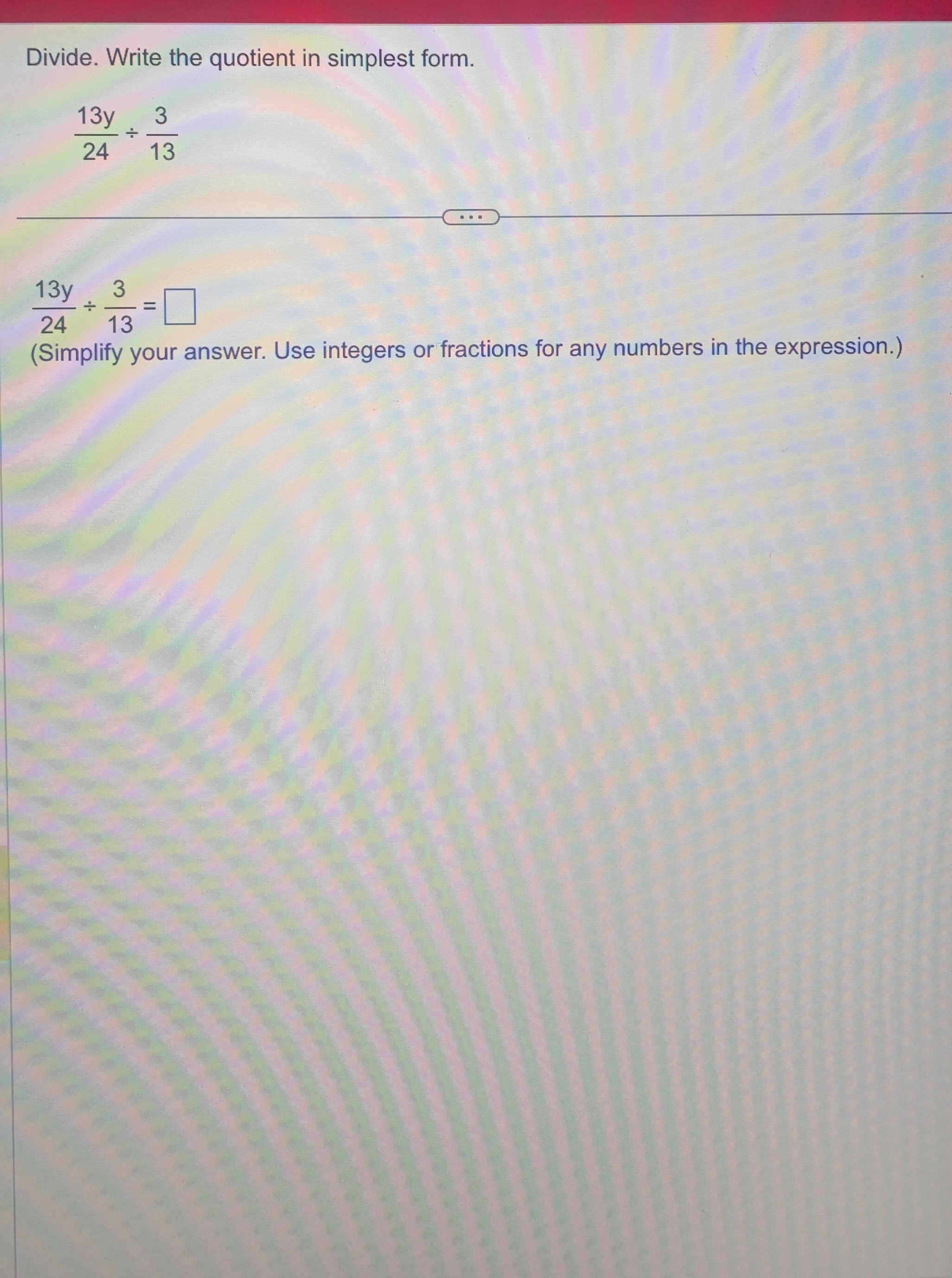 Solved Divide. Write the quotient in simplest | Chegg.com