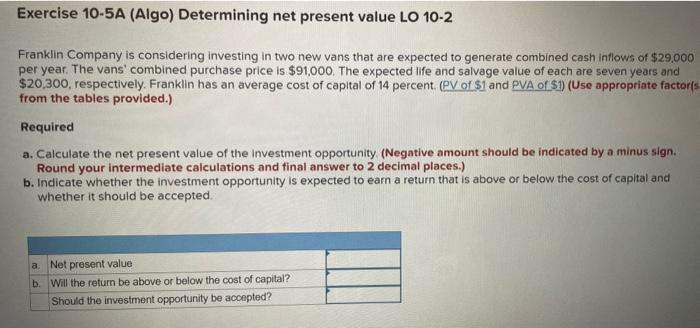 Solved Exercise 10-5A (Algo) Determining net present value | Chegg.com