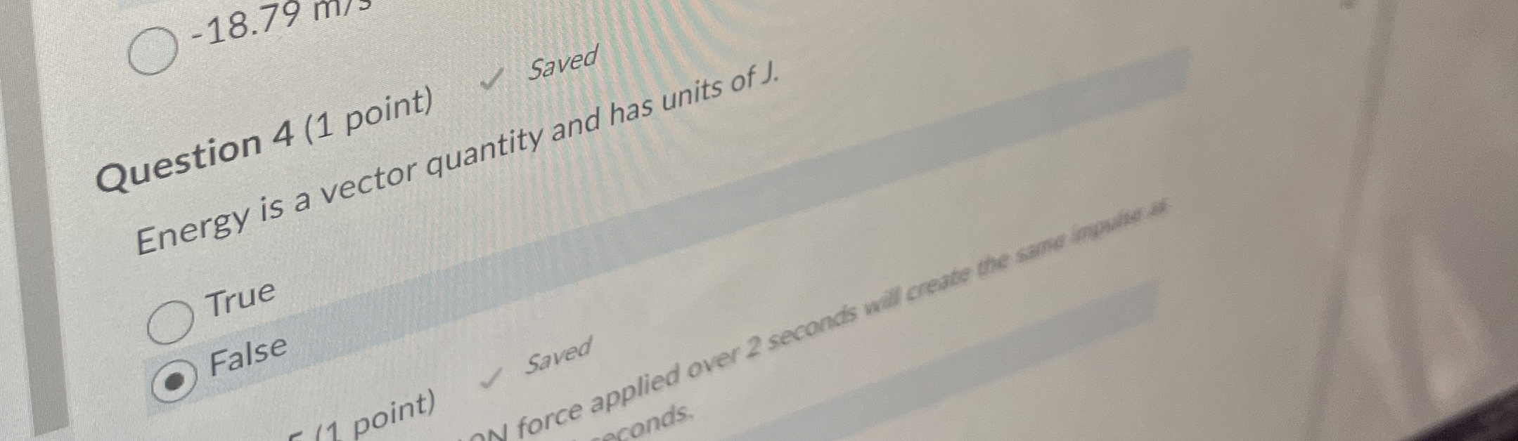 Solved Question 4 (1 ﻿point)Energy is a vector quantity and | Chegg.com