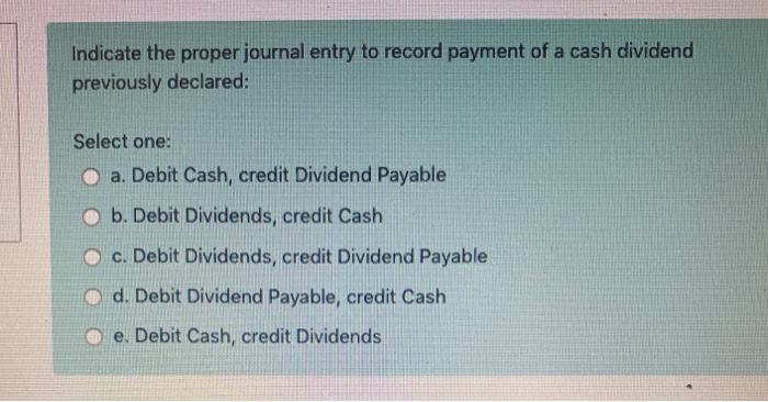 Solved Indicate the proper journal entry to record payment | Chegg.com