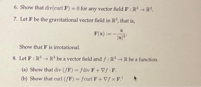 Solved 6. Show that div( curl F)=0 for any vector field | Chegg.com