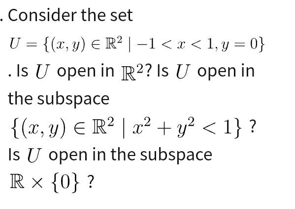 Solved Consider the set U={(x,y)∈R2∣−1 | Chegg.com