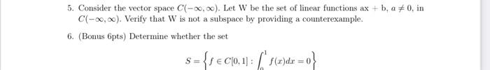 Solved 5. Consider the vector space C(−∞,∞). Let W be the | Chegg.com