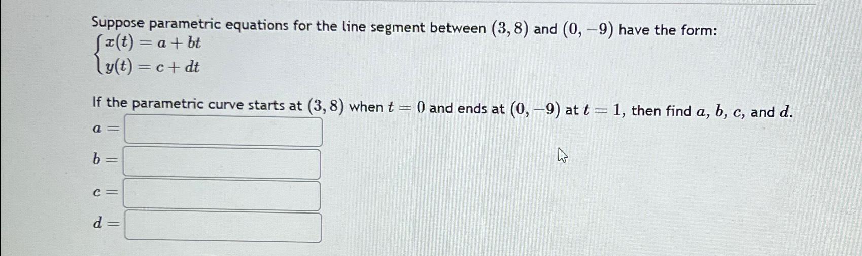 Solved Suppose parametric equations for the line segment | Chegg.com