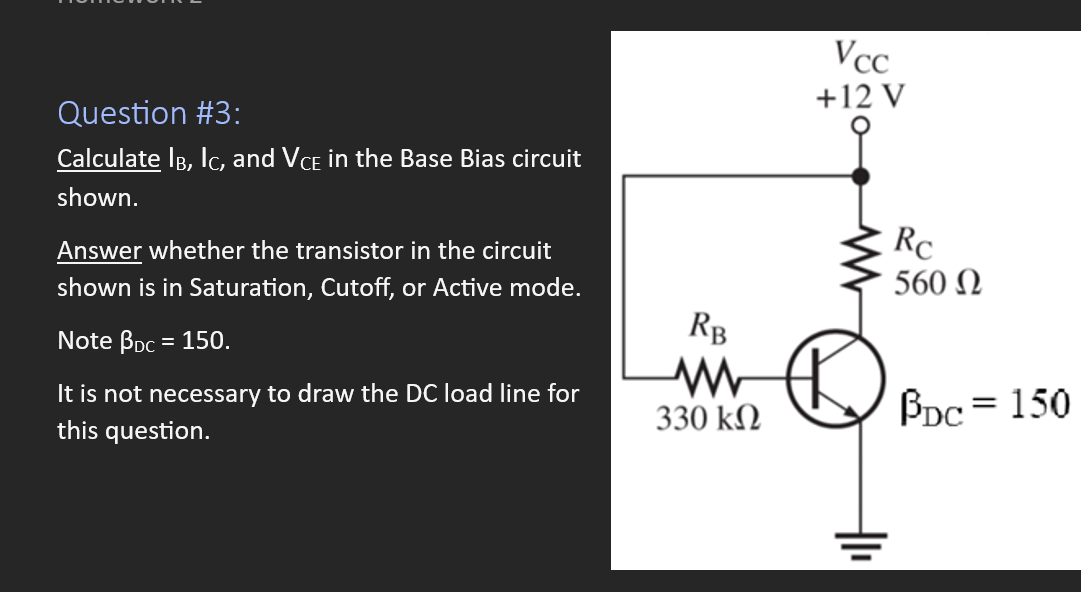 Solved Question #3:Calculate IB,IC, ﻿and VCE ﻿in the Base | Chegg.com