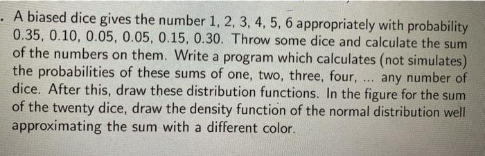 . A biased dice gives the number 1, 2, 3, 4, 5, 6 | Chegg.com