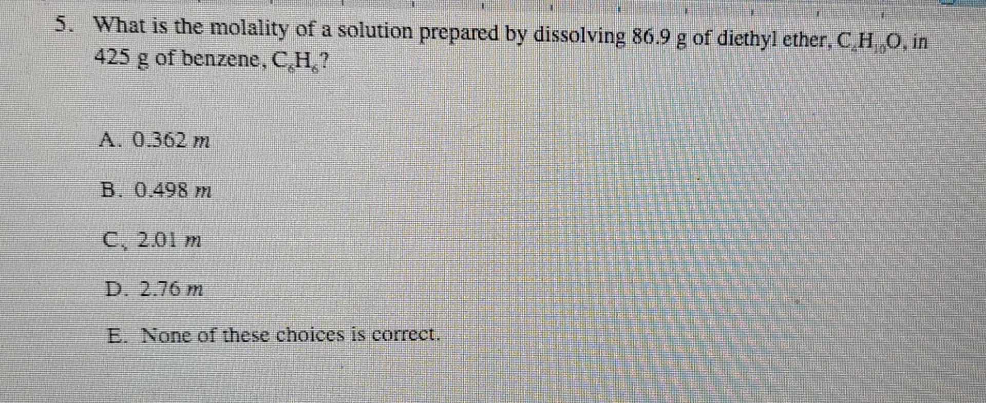 Solved 5. What is the molality of a solution prepared by | Chegg.com