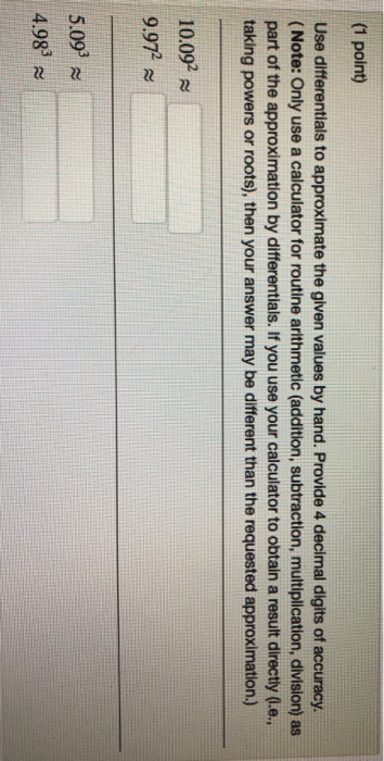 Solved (1 point) Use differentials to approximate the given | Chegg.com