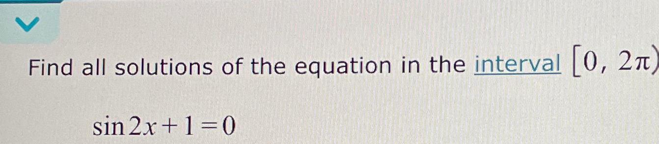 Solved Find all solutions of the equation in the interval | Chegg.com