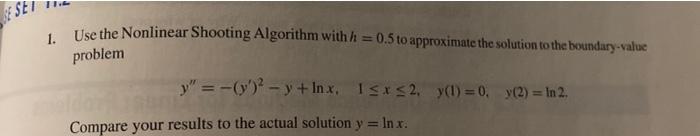 Solved V SE 1. Use the Nonlinear Shooting Algorithm with h = | Chegg.com