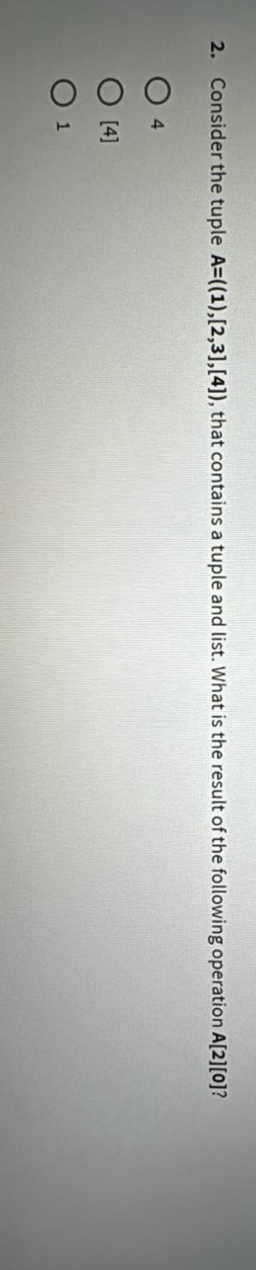 Solved Consider the tuple A=((1),[2,3],[4]), ﻿that contains | Chegg.com
