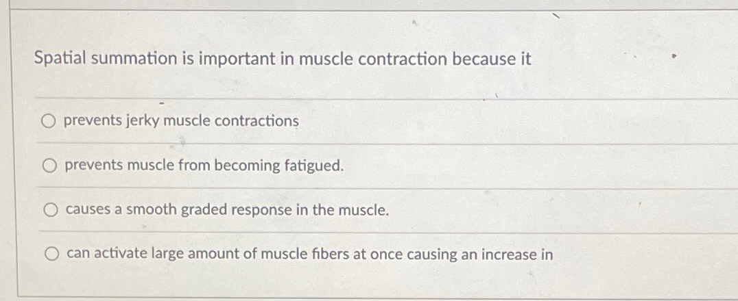 Solved Spatial summation is important in muscle contraction | Chegg.com