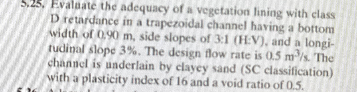 Solved 5.25. ﻿Evaluate the adequacy of a vegetation lining | Chegg.com
