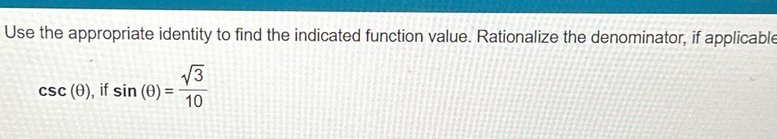Solved Use the appropriate identity to find the indicated | Chegg.com