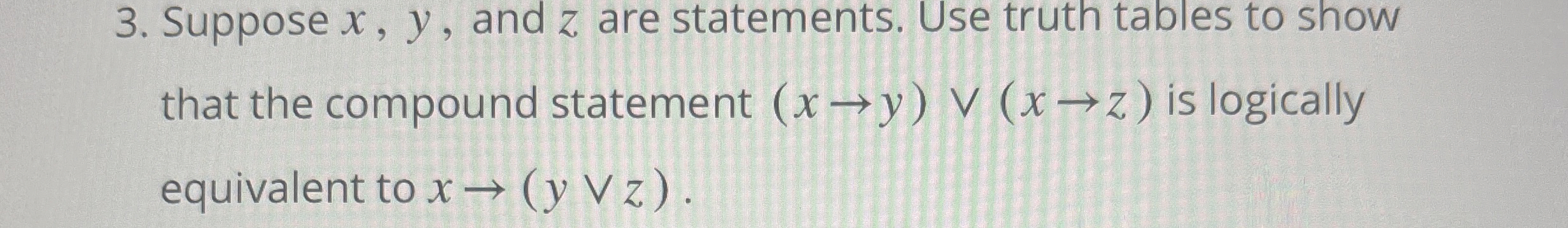 Solved Suppose x,y, ﻿and z ﻿are statements. Use truth tables | Chegg.com