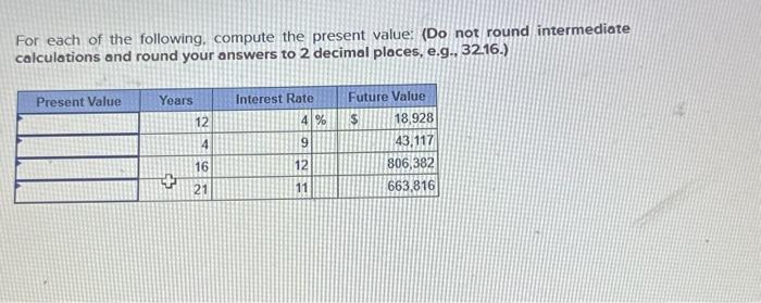 Solved For each of the following, compute the present value: | Chegg.com