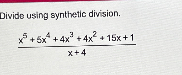 Solved Divide using synthetic | Chegg.com