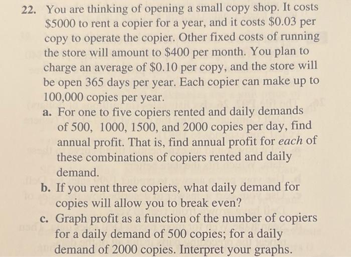Solved 22. You are thinking of opening a small copy shop. It | Chegg.com