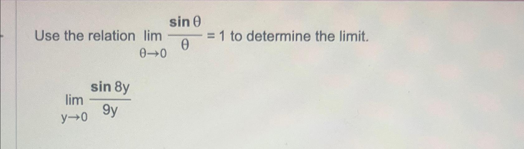 Solved Use the relation limθ→0sinθθ=1 ﻿to determine the | Chegg.com
