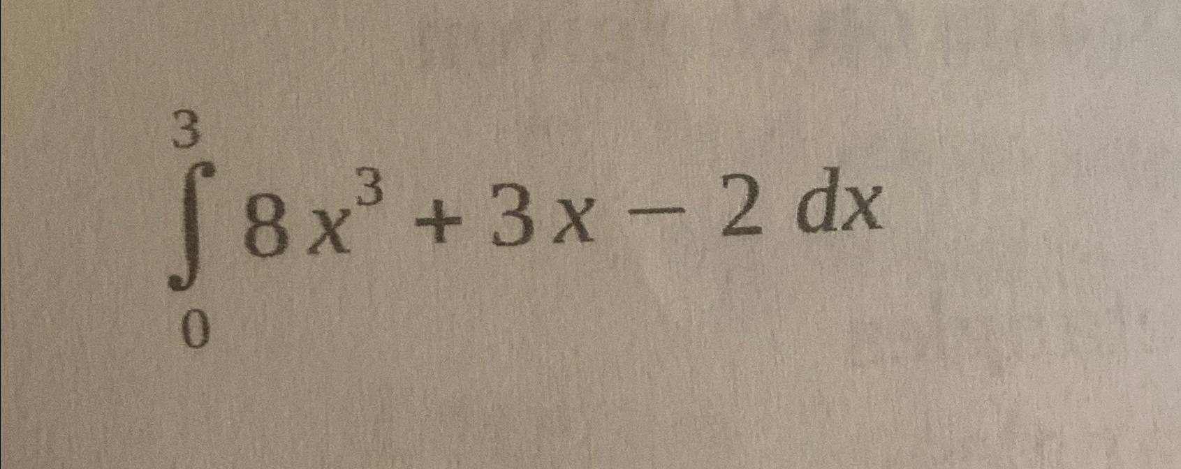 Solved Steps for ∫038x3+3x-2dx ﻿ Using riemann sum | Chegg.com