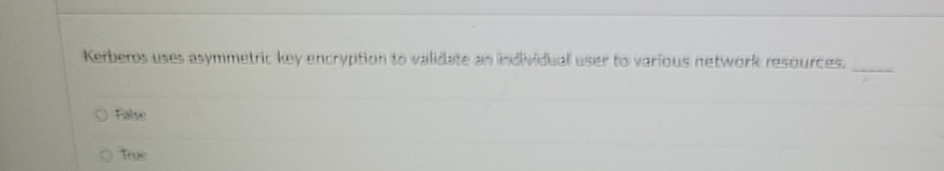 Solved Kerberos uses asymmetric key encryption to validate | Chegg.com