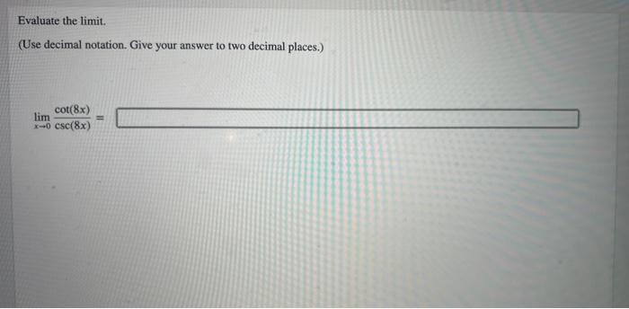 Solved Evaluate the limit. (Use decimal notation. Give your | Chegg.com