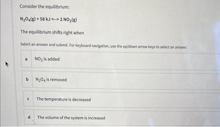Solved Consider the equilibrium: N2O4( g)+58 kJ↔2NO2( g) The | Chegg.com