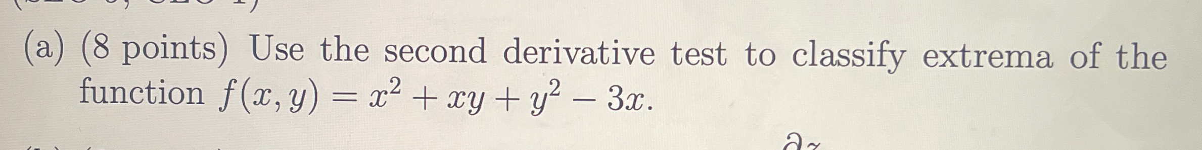Solved (a) (8 ﻿points) ﻿Use the second derivative test to | Chegg.com