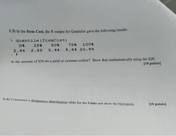 Solved 1.3) In the Item Cost, the R output for Quantiles | Chegg.com