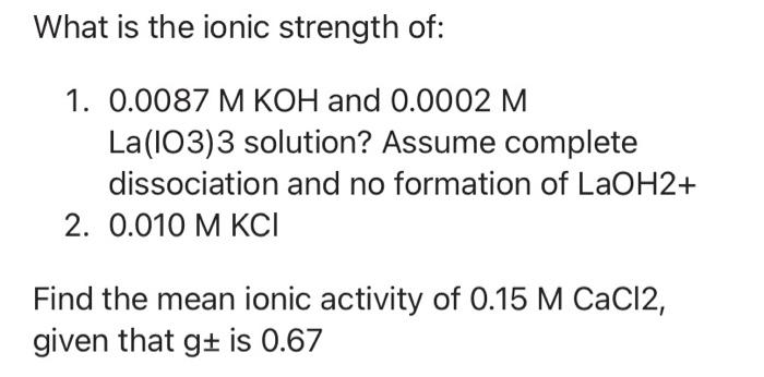 Solved What is the ionic strength of: 1. 0.0087 M KOH and | Chegg.com