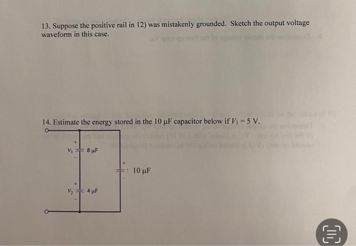 Solved 13. Suppose the positive rail in 12) was mistakenly | Chegg.com