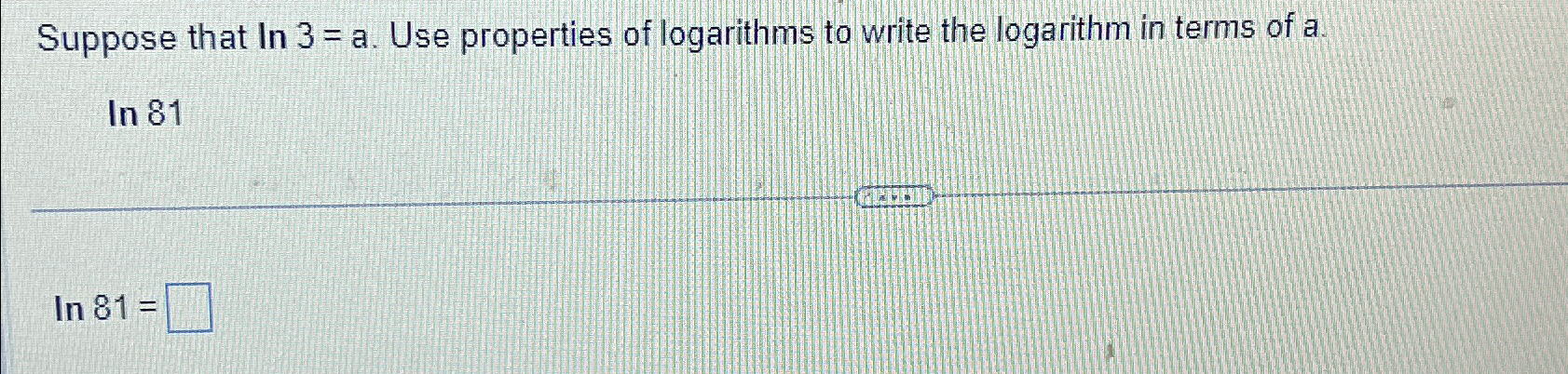 Suppose that ln3= ﻿a. ﻿Use properties of logarithms | Chegg.com