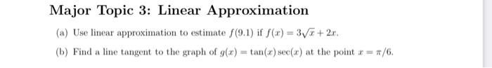 Solved Major Topic 3: Linear Approximation (a) Use linear | Chegg.com