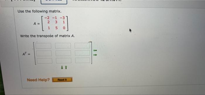 Solved Use the following matrix. A=⎣⎡−221−135−310⎦⎤ Write | Chegg.com