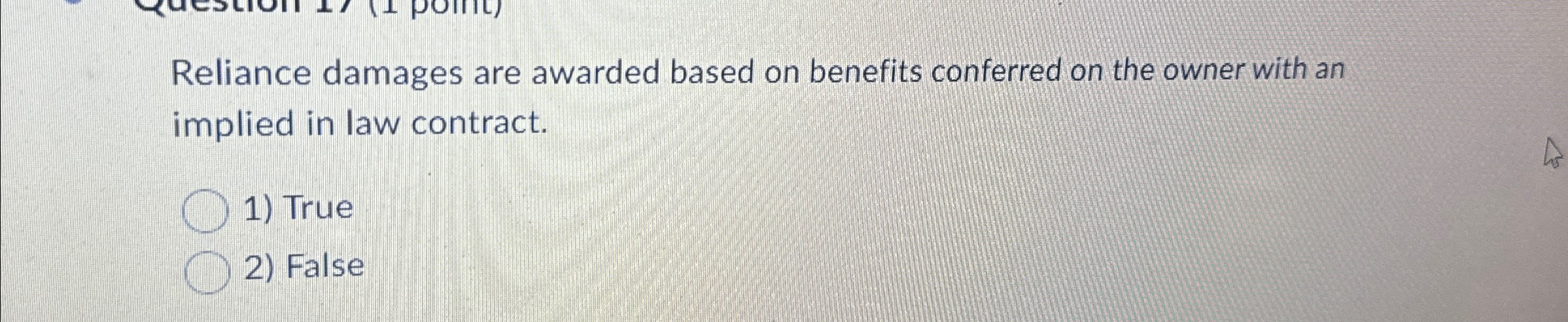 Solved Reliance damages are awarded based on benefits | Chegg.com
