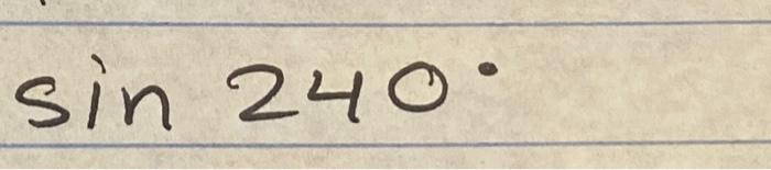 Solved sin240∘ | Chegg.com