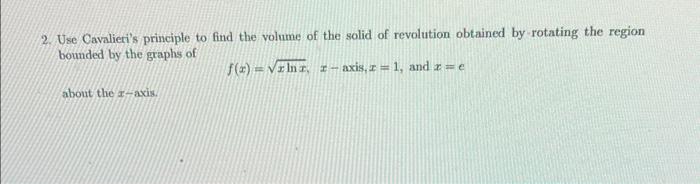 Solved 2. Use Cavalieri's principle to find the volume of | Chegg.com