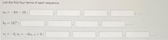 Solved List the first four terms of each sequence. | Chegg.com