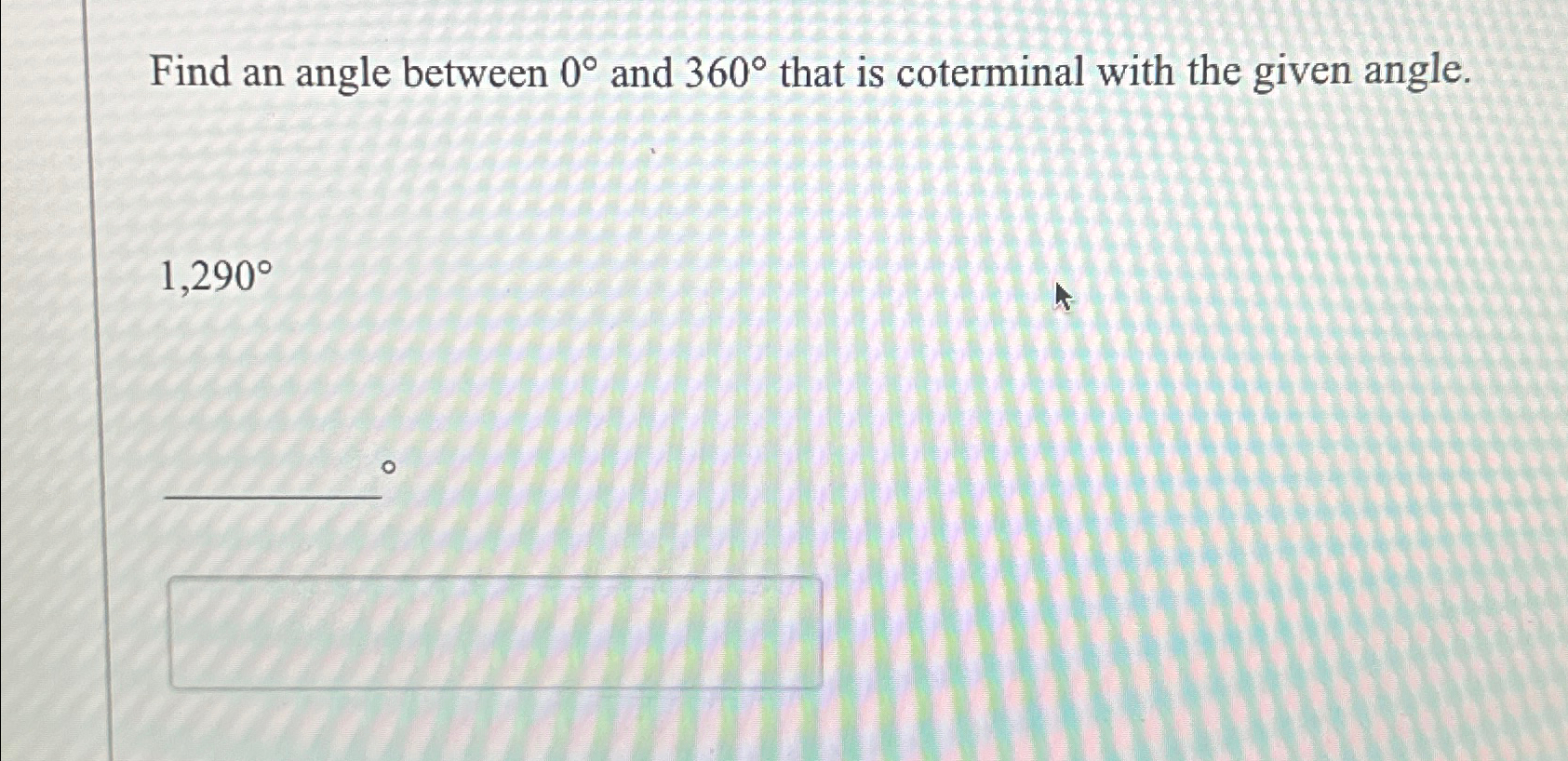 Solved Find an angle between 0° ﻿and 360° ﻿that is | Chegg.com