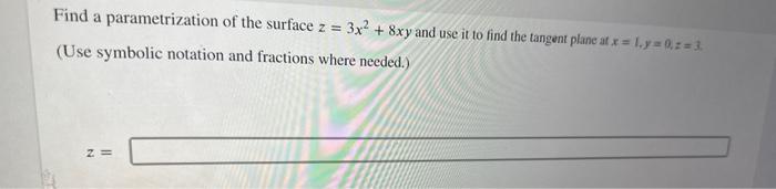 Solved Find a parametrization of the surface \\( z=3 x^{2}+8 | Chegg.com