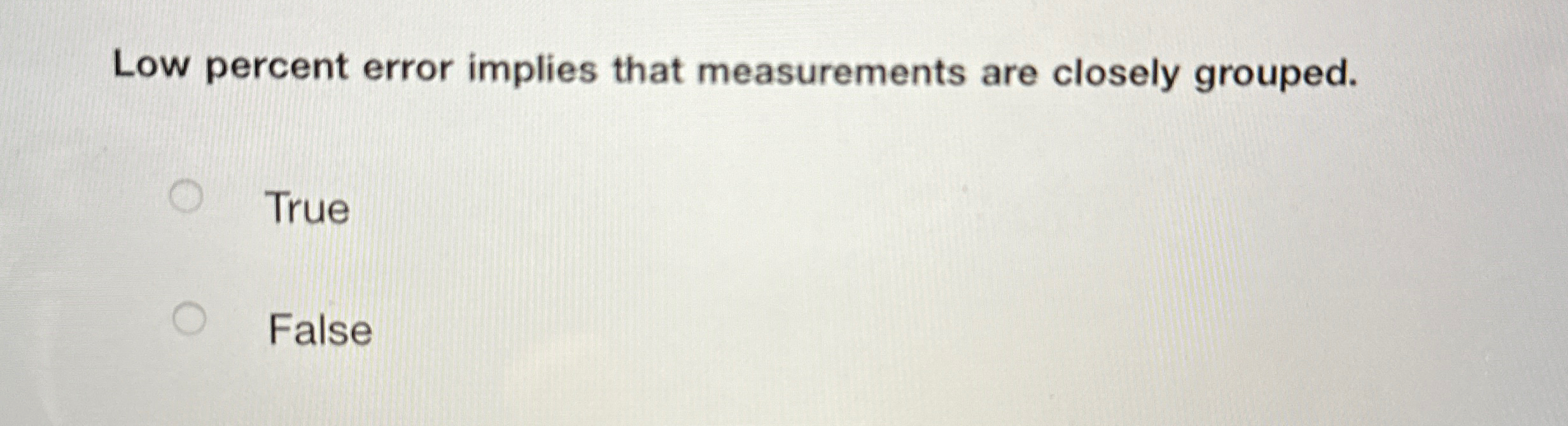 Solved Low percent error implies that measurements are | Chegg.com